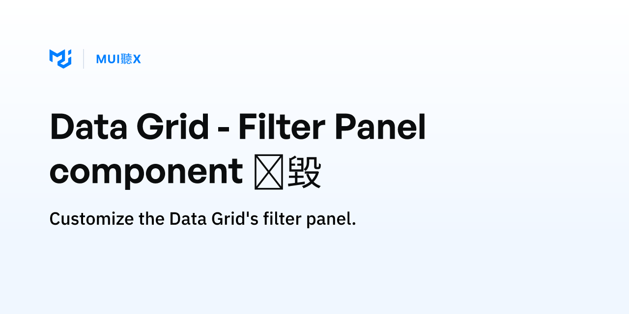 Data Grid - Filter Panel component 馃毀 - MUI X Data Grid - Filter Panel component 馃毀 - MUI X
